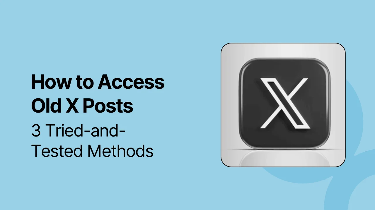 Access Old X Posts: 3 Easy Methods for 2025